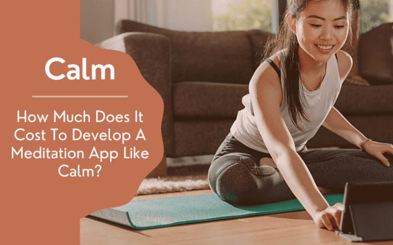 Best Calm App: Cost To Develop A Meditation App Like Calm 2023